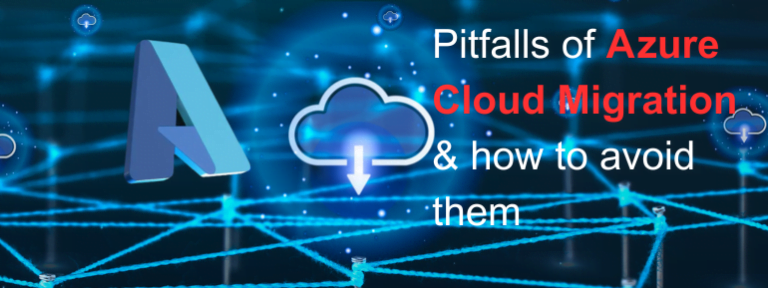 4 Pitfalls of Azure Cloud Migration and How to Avoid Them