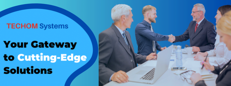 Your Gateway to Cutting-Edge Solutions | TECHOM Systems - TECHOM Systems