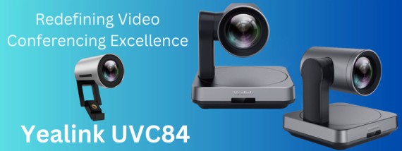 Yealink UVC84 - Revolutionizing Video Conferencing