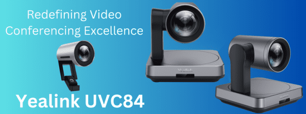 Yealink UVC84 - Revolutionizing Video Conferencing