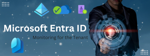 Mastering Tenant Monitoring, Microsoft Entra ID Best Practices