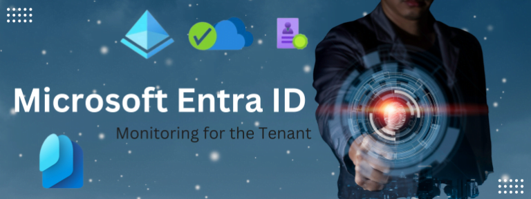 Mastering Tenant Monitoring, Microsoft Entra ID Best Practices - TECHOM ...