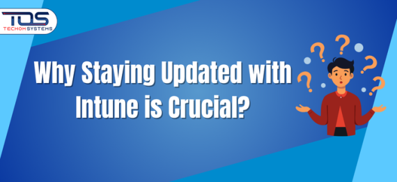 What's New in Microsoft Intune 2025 | TECHOM Systems