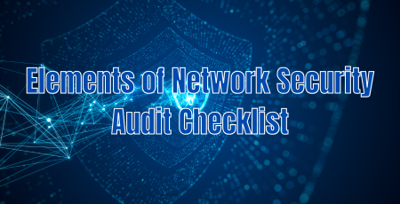 Network Security Audit Checklist Every Business Should Follow